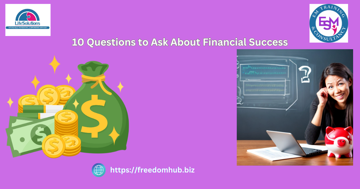 10 Questions to Ask About Financial Success - Freedom Hub